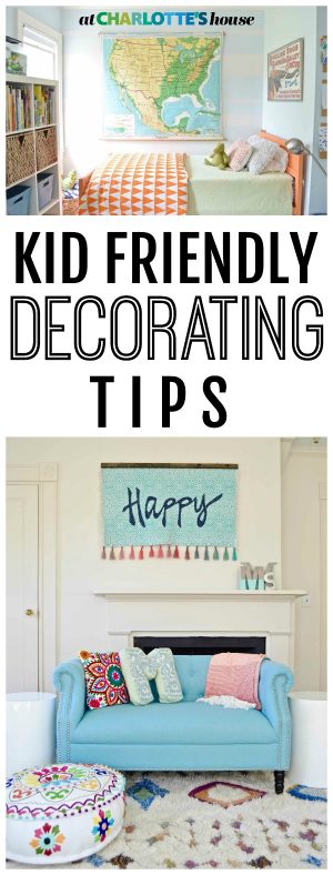 How I Create Kid Friendly Decor - At Charlotte's House