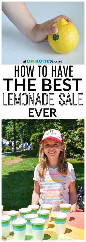 How to Have the Best Lemonade Sale Ever - At Charlotte's House